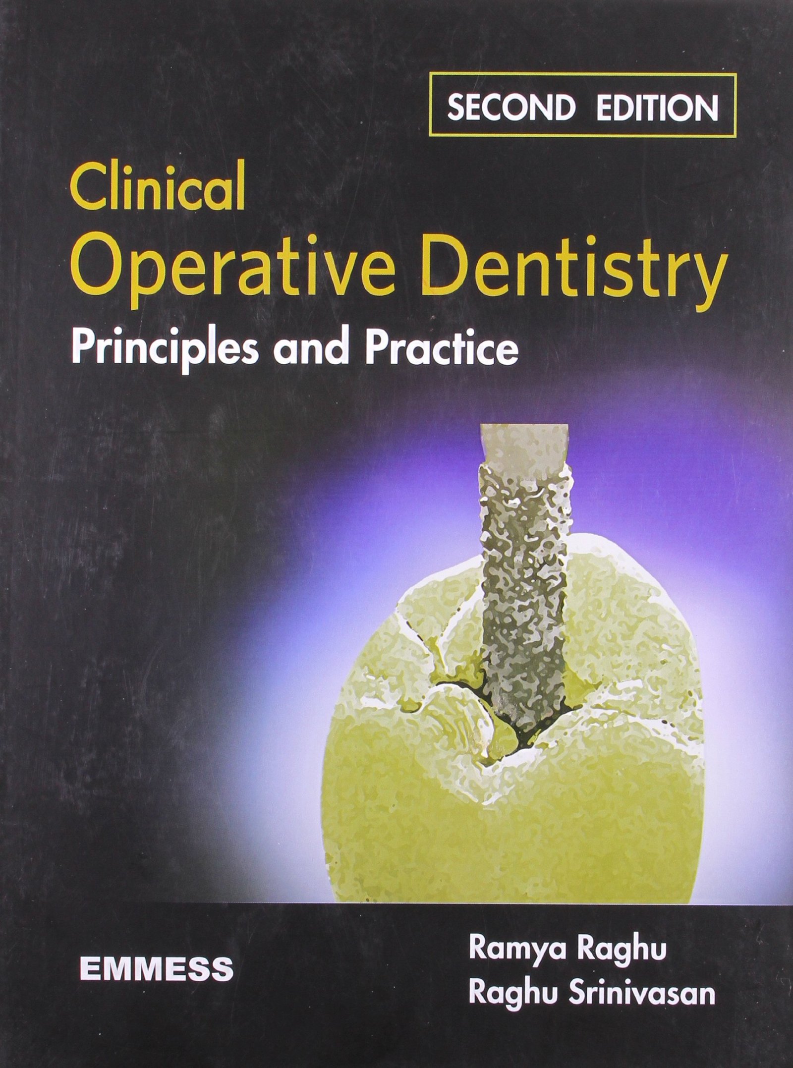 Clinical Operative Dentistry Principles And Practice By Raghu Ramya Clinical Operative Dentistry Principles And Practice By Raghu Ramya