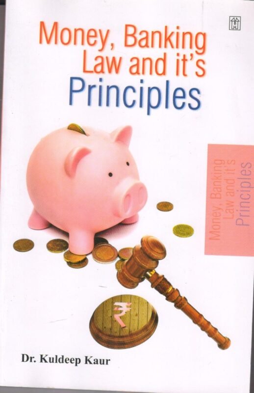 Money Banking Law And Its Principles By Dr Kuldeep Kaur